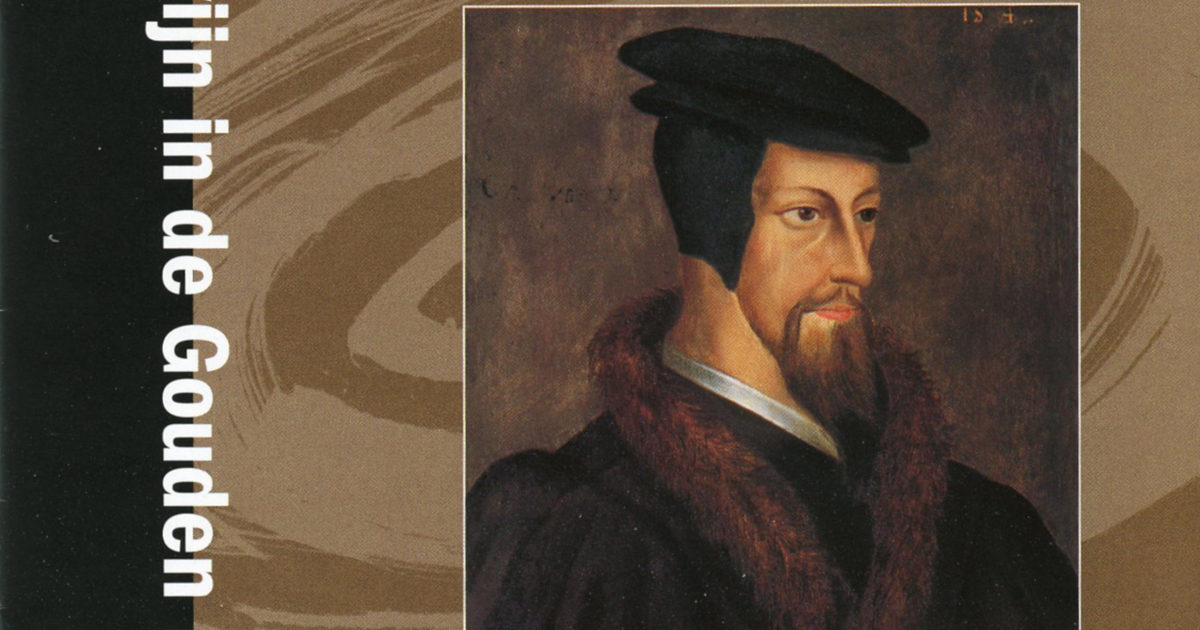 Calvijn in de Gouden Eeuw – Camerata Trajectina